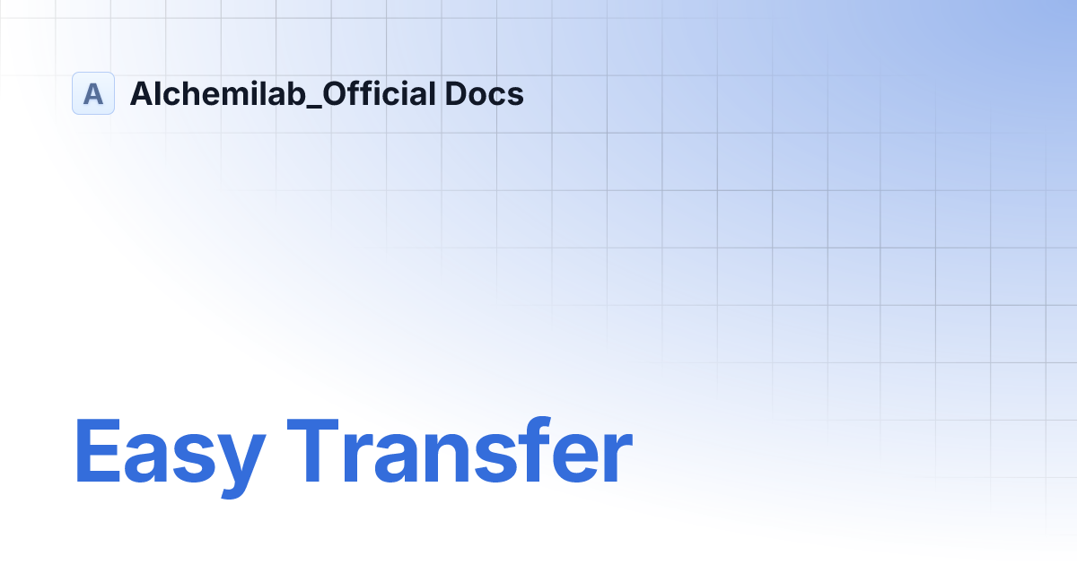 Easy Transfer | Alchemilab_Official Docs
