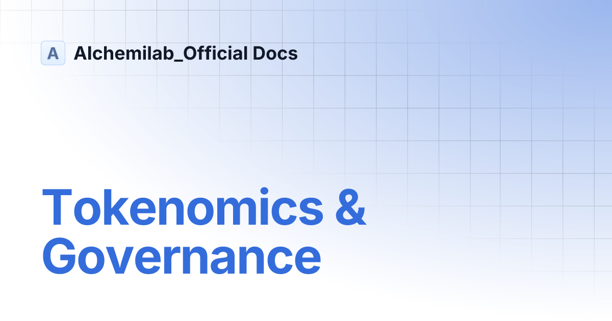 Tokenomics & Governance | Alchemilab_Official Docs